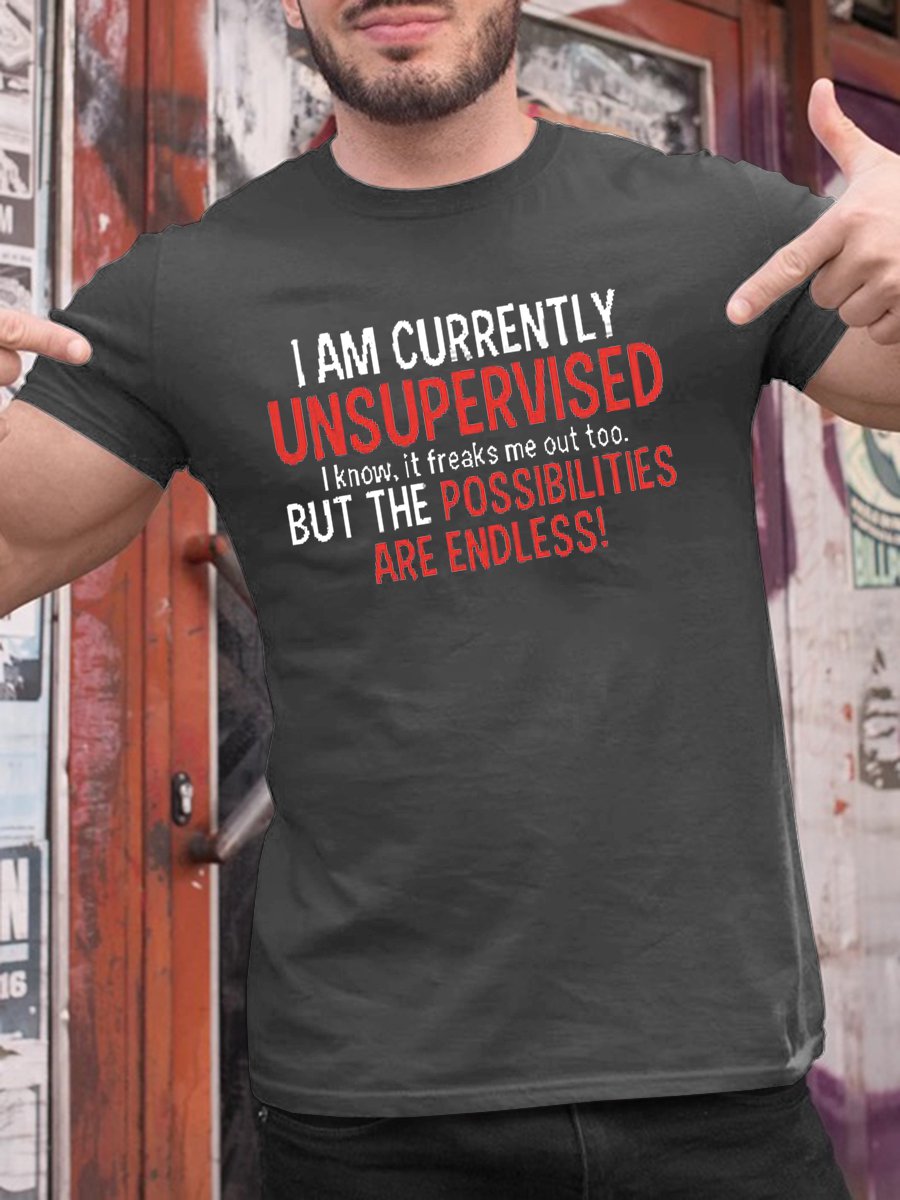 Funny Saying Printed T-Shirt Am Currently Unsupervised I Men Graphic ...