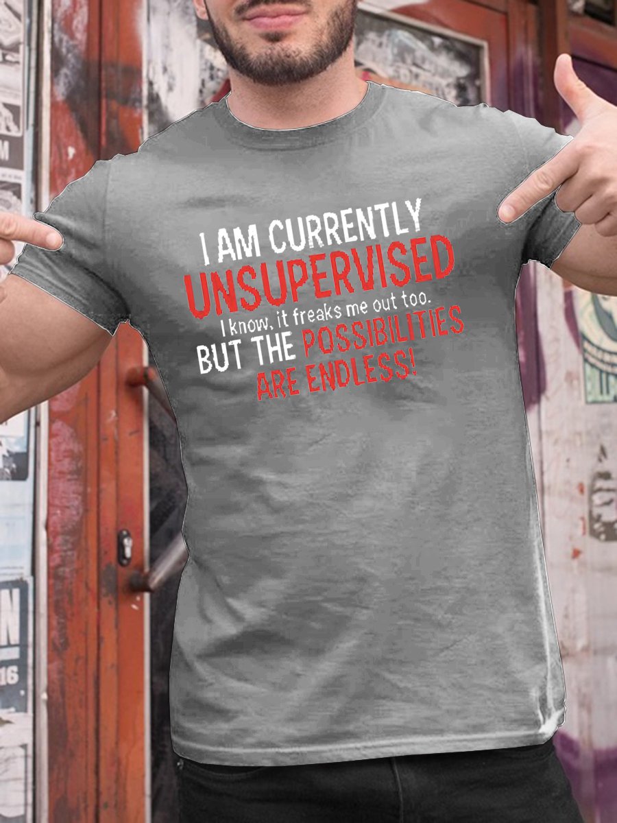 Funny Saying Printed T-Shirt Am Currently Unsupervised I Men Graphic ...
